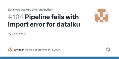 Pipeline Fails With Import Error For Dataiku · Issue 104 · Dataiku