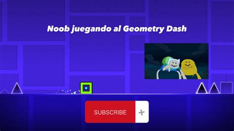 Noob Juegando Geometry Dash 1 YouTube