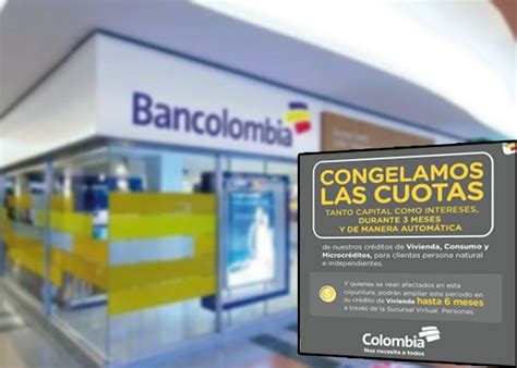 El Congelamiento De Las Cuotas De Bancolombia Era Un Vil Engaño