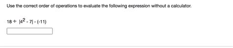 Solved Use The Correct Order Of Operations To Evaluate The Chegg