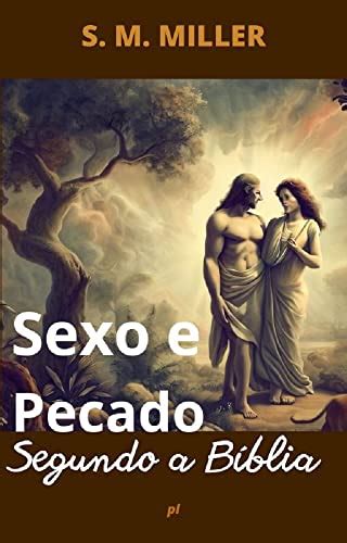 Sexo e pecado segundo a Bíblia Portuguese Edition by S M Miller Goodreads