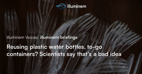 Reusing Plastic Water Bottles To Go Containers Scientists Say Thats