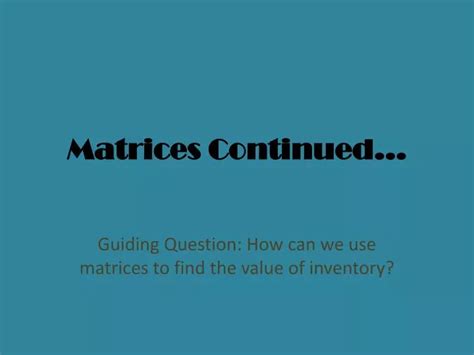 ppt matrices continued… powerpoint presentation free download id