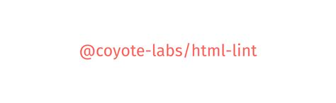 GitHub Coyote Labs Html Lint A Meaningful Static Analysis Tool For HTML