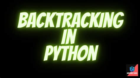 Backtracking In Python Data Structure In Python Youtube