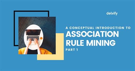 A Conceptual Introduction Into Association Rule Mining — Part 1 By Annette Catherine Paul