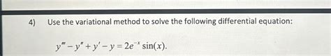Use The Variational Method To Solve The Following