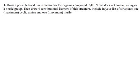 Solved 1 Draw A Possible Bond Line Structure For The