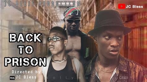 Back To Prison Latest Nigerian Action Film Full Movie Actionmovies