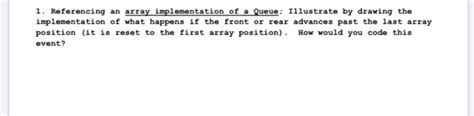 Solved 1 Referencing An Array Implementation Of A Queue