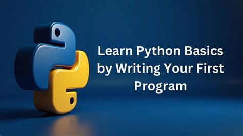 Learn Python Basics By Writing Your First Program By Parth