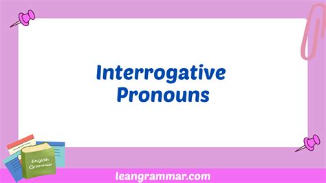 Interrogative Pronouns Mastering Question Formation