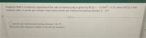 Solved Suppose That In A Memory Experiment The Rate Of Chegg Com