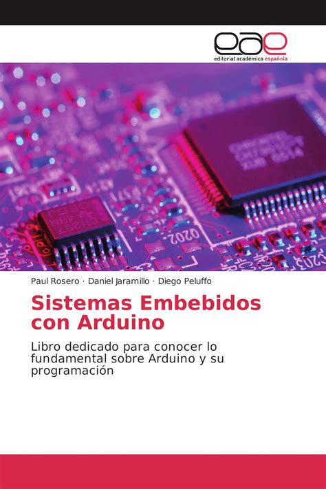 Sistemas Embebidos Con Arduino 978 620 2 09916 5 9786202099165