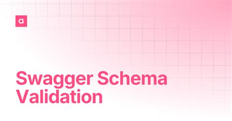 Swagger Schema Validation Airkitai