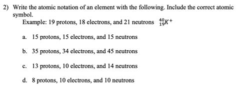 Solved 2 Write The Atomic Notation Of An Element With The