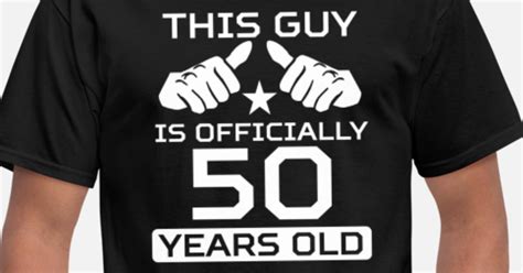 This Guy Is 50 Years Funny 50th Birthday Mens T Shirt Spreadshirt
