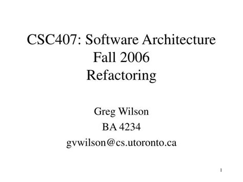 Ppt Csc407 Software Architecture Fall 2006 Refactoring Powerpoint