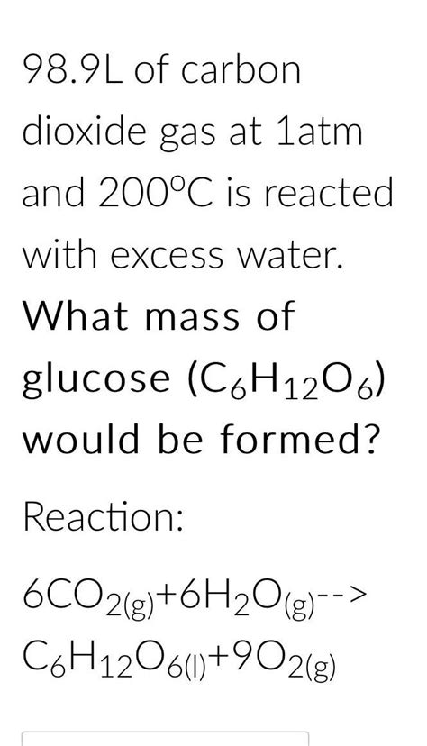 Answered 98 9l Of Carbon Dioxide Gas At Latm And 200 C Is Reacted