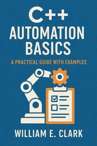 C Automation Basics A Practical Guide With De William E Clark Epub Ebooks Decitre