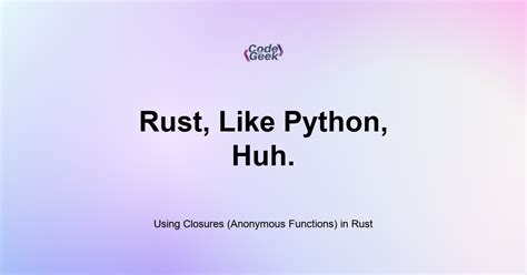 Using Closures Anonymous Functions In Rust Codeforgeek