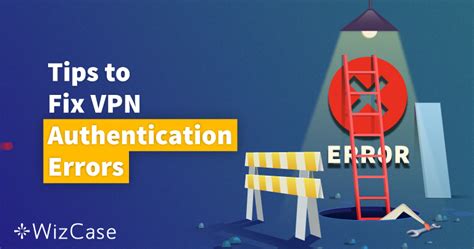 12 Ways To Fix The VPN Authentication Failed Error In 2025