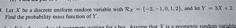 Solved 1 Let X Be A Discrete Uniform Random Variable With