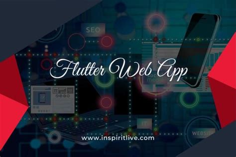 Flutter Web App The Ultimate Guide To Develop Inspiritlive