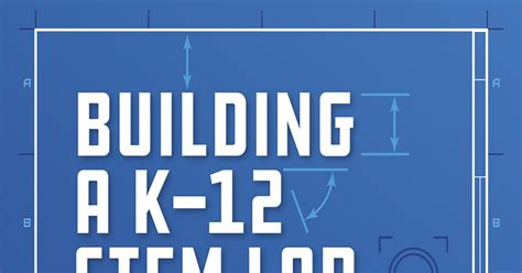 Ebook Building A K 12 Stem Lab A Step By Step Guide For School Leaders And Tech Coachespdf