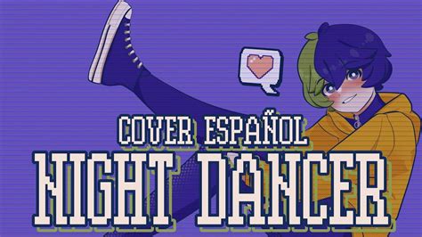Night Dancer Spanish Cover Ssac Tellme Song Lyrics Music Videos