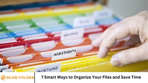 7 Smart Ways To Organize Your Files And Save Time Scanfolder