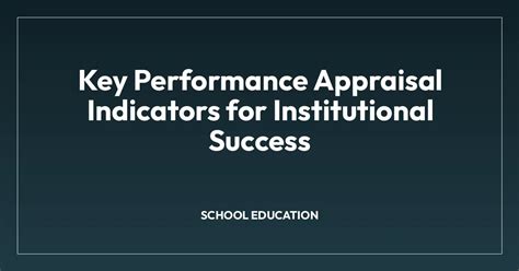 Key Performance Appraisal Indicators For Institutional Success Teachers Institute