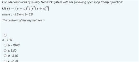 Solved Consider Root Locus Of A Unity Feedback System With
