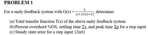 Solved Problem 1 For A Unity Feedback System With Gs 5 A Total