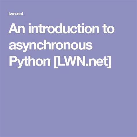 An Introduction To Asynchronous Python