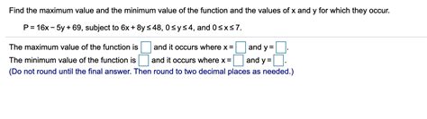 Solved Find The Maximum Value And The Minimum Value Of The Chegg Com