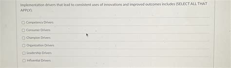Solved Implementation Drivers That Lead To Consistent Uses