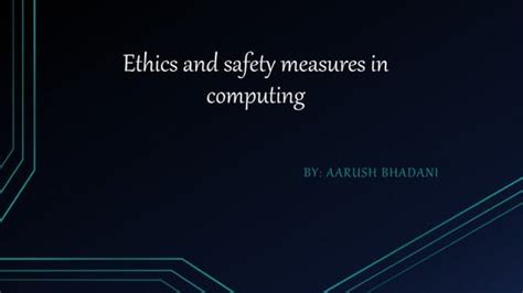 Ethics And Safety Measures In Computing Pptx
