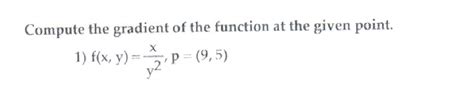 Solved Compute The Gradient Of The Function At The Given