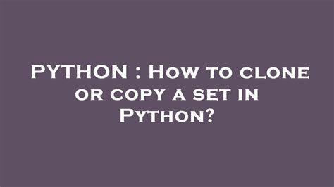 Python Clone List How Can I Create A Copy Of An Object In Python