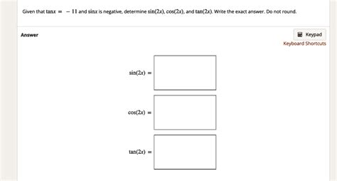 Solved Given That Tanx−11 And Sinx Is Negative Determine Sin2x
