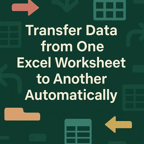 Transfer Data From One Excel Worksheet To Another Automatically Excel
