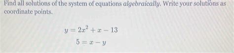 solved find all solutions of the system of equations algebraically