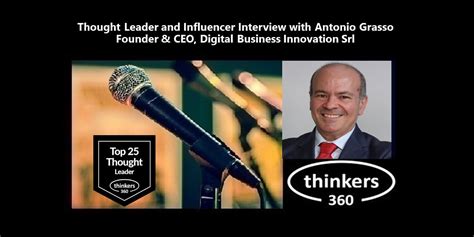 Thought Leader And Influencer Interview With Antonio Grasso Founder