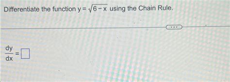 Solved Differentiate The Function Y 6 X2 ﻿using The Chain