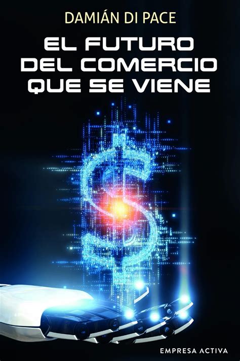El Futuro Del Comercio Y El Comercio Del Futuro Ventas Y Consumo En Un