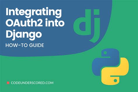 How To Integrate Oauth2 Into Django Code Underscored