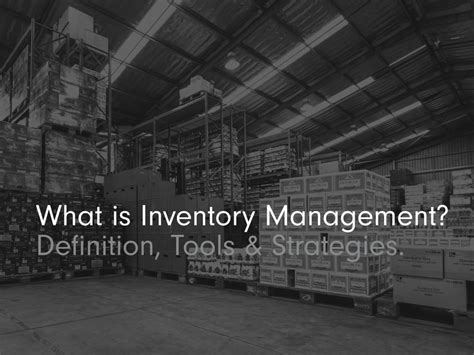 What Is Inventory Management Definition Tools Strategies