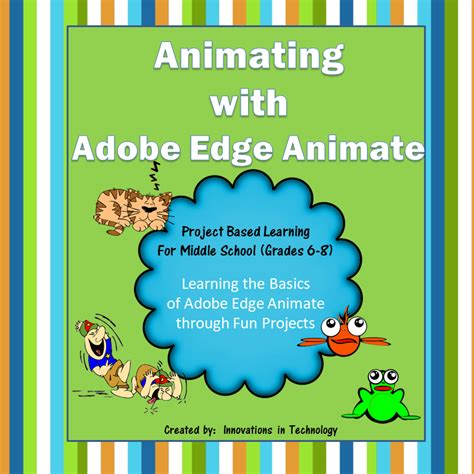 Learning About Animation Using Adobe Edge Animate Made By Teachers