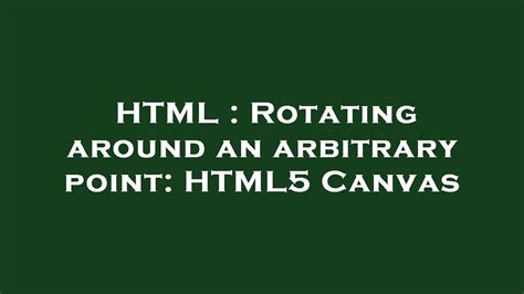 Html Rotating Around An Arbitrary Point Html5 Canvas Youtube